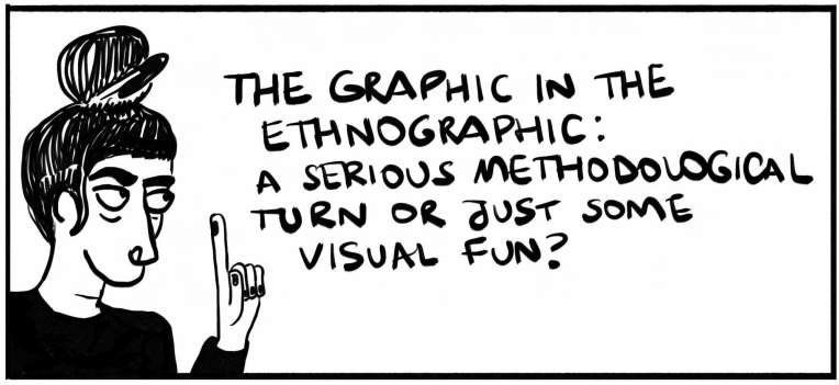 The Graphic in the Ethnographic: A Serious Methodological Turn or Just ...